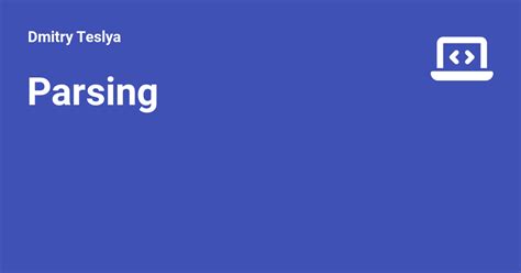 Parsing Dmitry Teslya