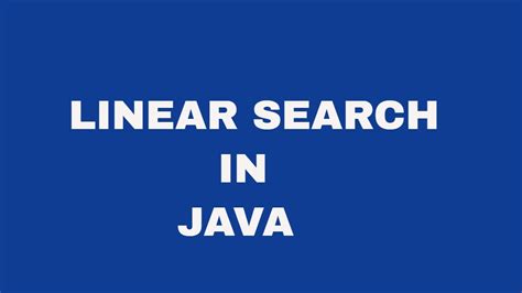 Linear Search Program In Java With Example Youtube