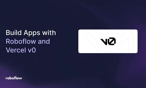 Build Computer Vision Apps With Roboflow And Vercel V0 Fast