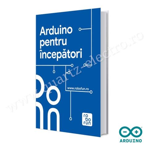 Carte Arduino Pentru Incepatori Limba Romana