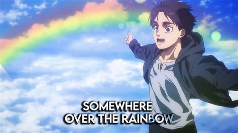 Somewhere Over The Rainbow🌈 ∣ Attack On Titan Amv 4k Youtube