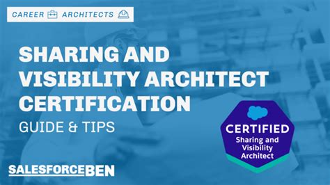 Salesforce Sharing And Visibility Architect Certification Guide And Tips Salesforce Ben