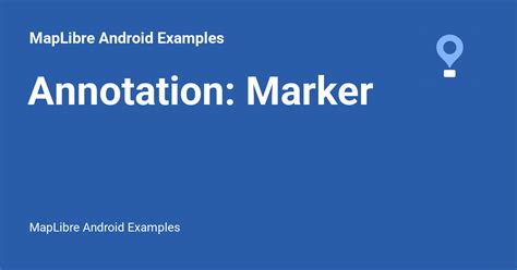 Annotation Marker MapLibre Android Examples