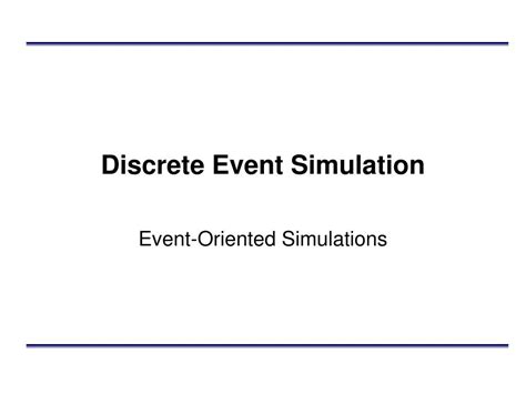Ppt Discrete Event Simulation Powerpoint Presentation Free Download