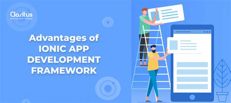 Advantages Of Ionic App Development Framework Claritus Consulting