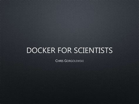 Docker For Scientists Ppt