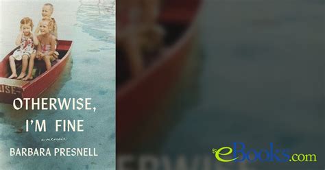 Otherwise Im Fine By Barbara Presnell Ebook