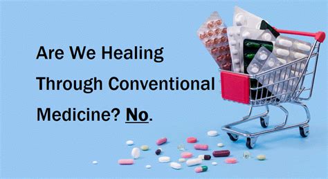 Are We Healing Through Conventional Medicine No