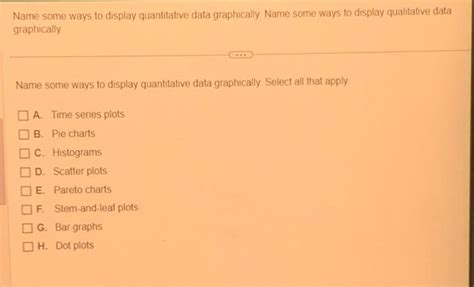 Solved Name Some Ways To Display Quantitative Data