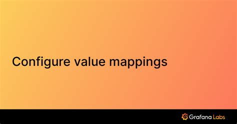 Configure Value Mappings Grafana Documentation