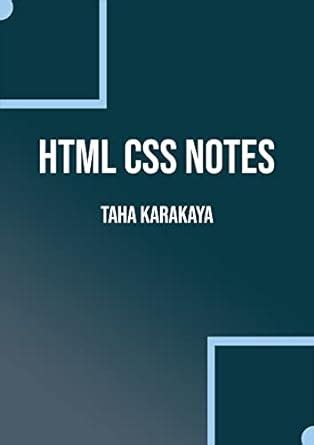 HTML CSS NOTES A Quick Practical Resource Guide For Beginners Simplified To Develop A Web