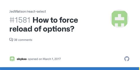 How To Force Reload Of Options · Issue 1581 · Jedwatsonreact Select · Github