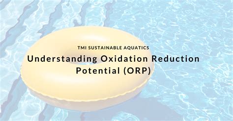 Understanding Oxidation Reduction Potential Orp Tmi Sustainable Aquatics