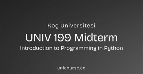 Univ 199 • Midterm • Introduction To Programming In Python Koç Üniversitesi