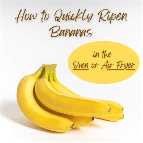 How To Ripen Bananas Quickly Ovens Artofit