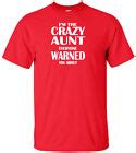 Im The Crazy Aunt Everyone Warned You About Adult T Shirt Funny Aunt