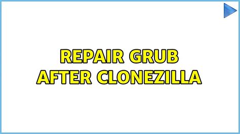 Ubuntu Repair Grub After Clonezilla Youtube