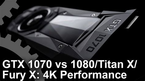 Geforce Gtx 1070 4k Benchmarks Vs Fury X Titan X Gtx 1080 Youtube