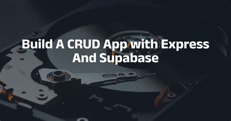 Build A Crud App With Expressjs And Supabase By John Ademoye Medium