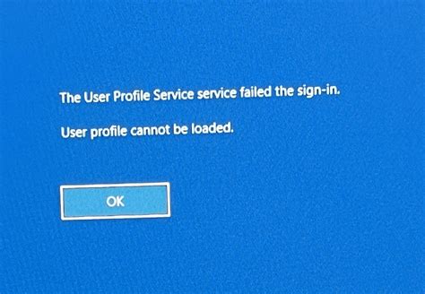 User Profile Service Failed The Sign In User Profile Cannot Be Loaded