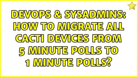 Devops And Sysadmins How To Migrate All Cacti Devices From 5 Minute Polls To 1 Minute Polls