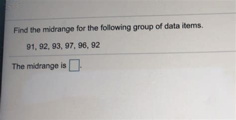 Solved Find The Midrange For The Following Group Of Data Chegg Com
