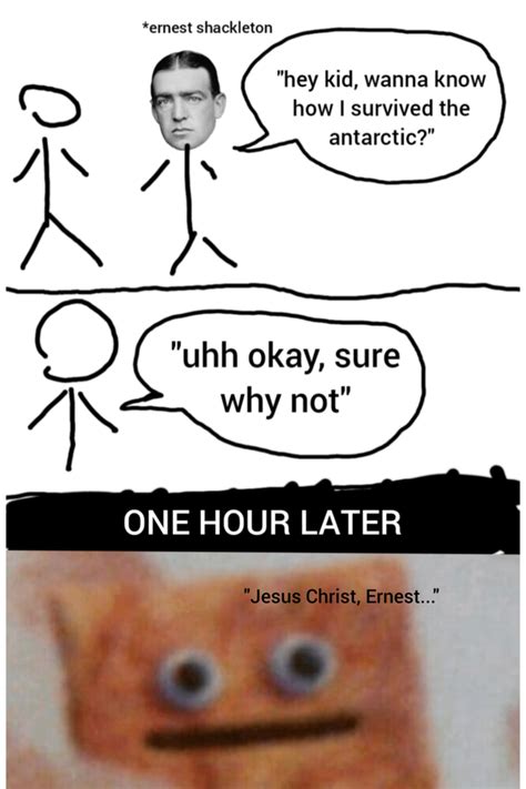 Shouldnt Have Asked History Memes Know Your Meme