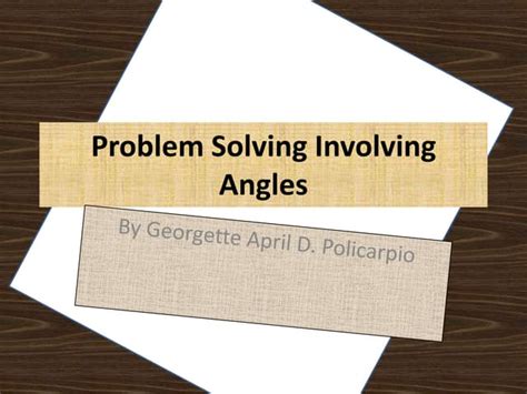 Problem Solving Involving Angles Pptx