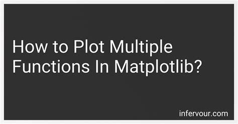How To Plot Multiple Functions In Matplotlib In
