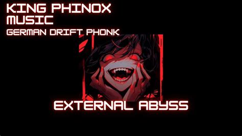 External Abyss King Phinox German Drift Phonk Youtube