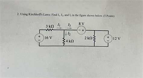 Solved 2 Using Kirchhoffs Laws Find I1 I2 And I3 In The