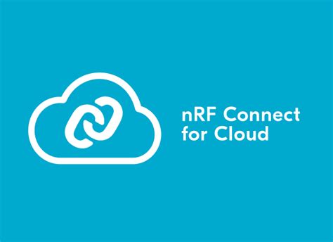 Nordic Semiconductor Launches Nrf Connect For Cloud Enabling Developers To Evaluate Test And
