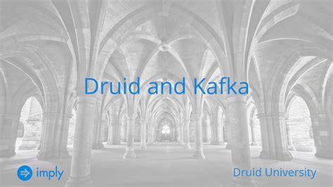 Druid And Kafka Imply