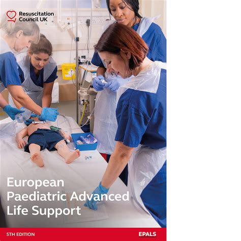 European Paediatric Advanced Life Support 5th Edition Resuscitation European Paediatric Advanced Life Support 5th Edition Resuscitation