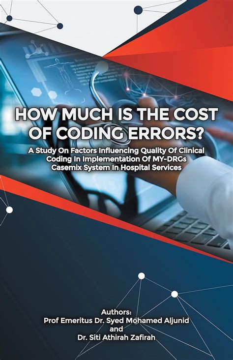 How Much Is The Cost Of Coding Errors A Study On Factors Influencing Quality Of Clinical