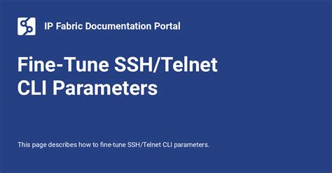 Fine Tune Sshtelnet Cli Parameters Ip Fabric Documentation Portal