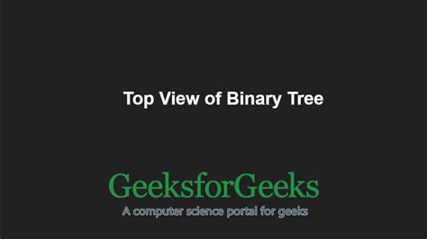 print nodes in top view of binary tree geeksforgeeks youtube