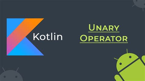 Unary Operator In Kotlin Youtube
