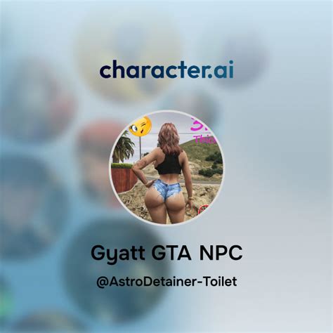 Chat With Gyatt Gta Npc Character Ai Ai Chat Reimagined Your Words Your World