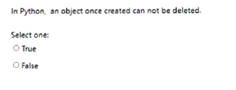 Solved In Python An Object Once Created Can Not Be