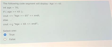 Solved The Following Code Segment Will Display Age ≥65int