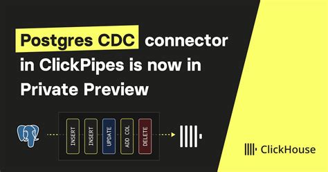 postgres cdc connector for clickpipes is now in private preview