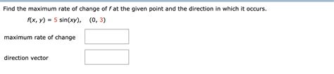 Solved Find The Maximum Rate Of Change Of F At The Given Chegg Com