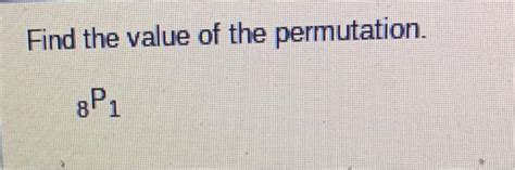 Solved Find The Value Of The Permutation Chegg