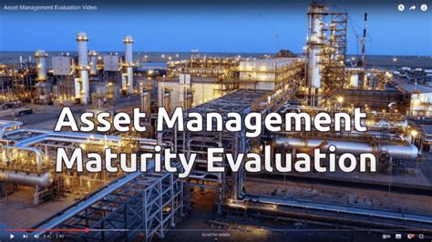 Assess Your Asset Management Maturity To Improve Efficiency And Performance