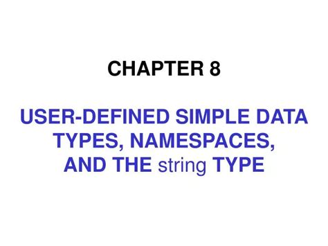 Ppt Chapter 8 User Defined Simple Data Types Namespaces And The