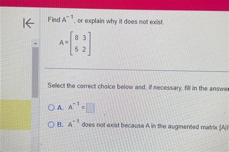 Solved Find A−1 Or Explain Why It Does Not Exist A 8532