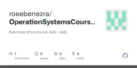Github Roeebenezra Operationsystemscoursepractice Exercises Of O S