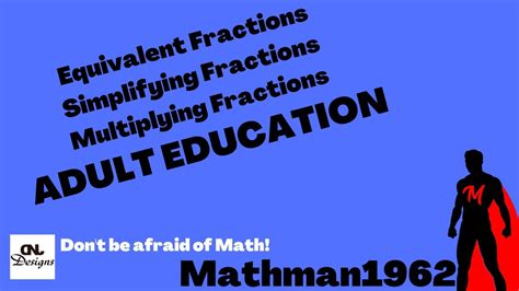 Adult Ed Equivalent Fractions Simplifying Fractions Multiplying