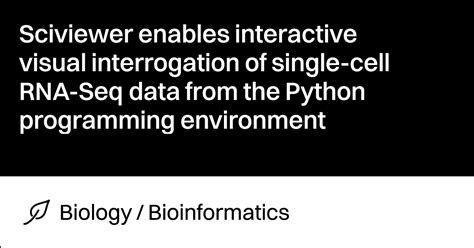 Sciviewer Enables Interactive Visual Interrogation Of Single Cell Rna
